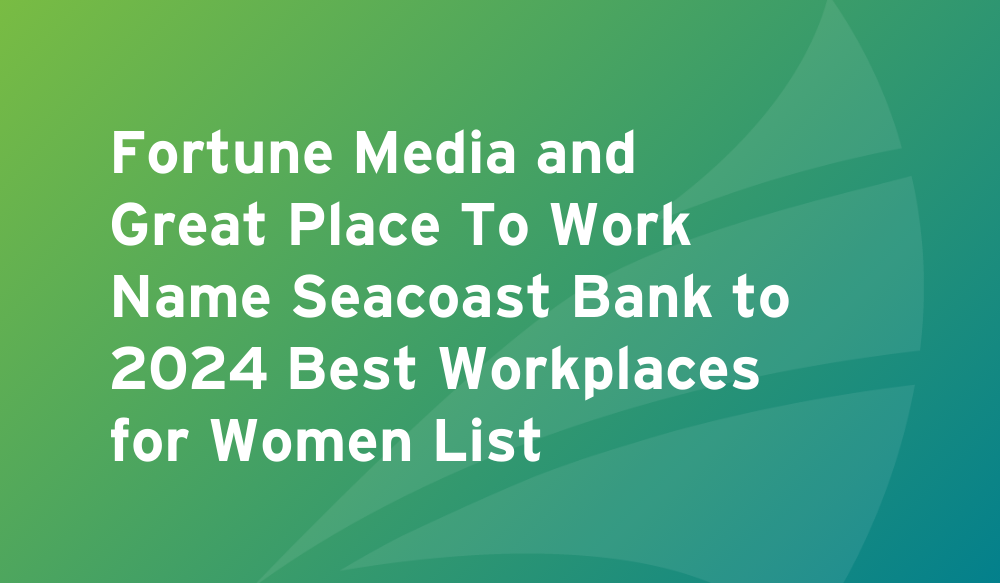 Seacoast Earns Great Place To Work For Women For 2024