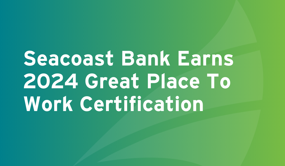 Seacoast Earns Great Place To Work Certification™ For 2024