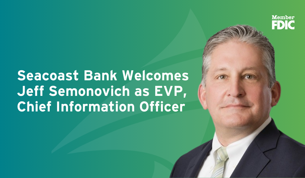 Seacoast Bank Names Jeff Semonovich as EVP, Chief Information Officer