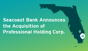 Seacoast Expands Presence in South Florida Market w Acquisition